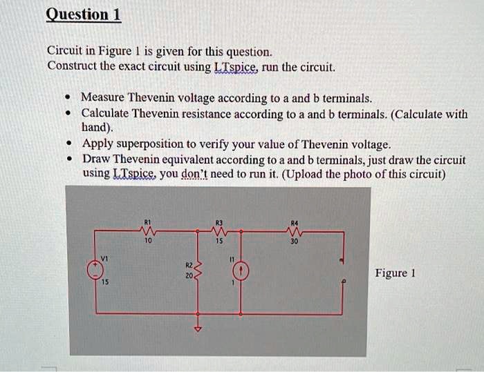 SOLVED: Question 1 Circuit in Figure I is given for this question. Construct the exact circuit ...