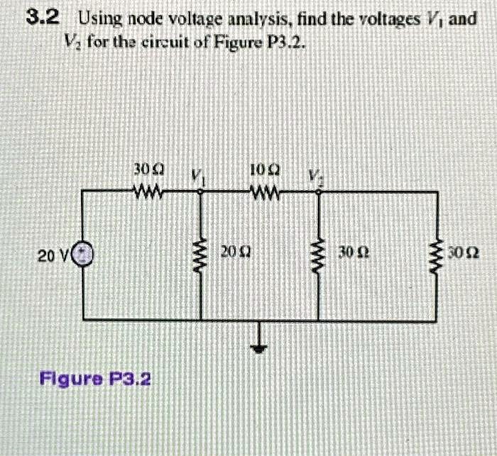 SOLVED: Using node voltage analysis, find the voltages V1 and V2 for the circuit of Figure P3.2 ...