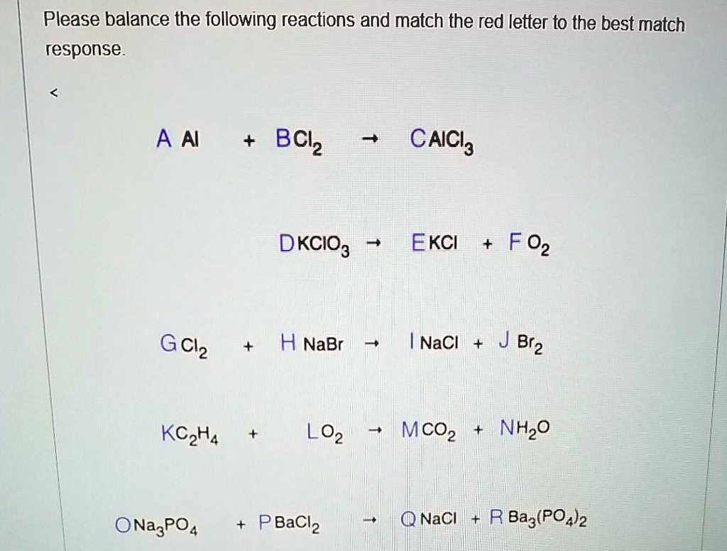 SOLVED:Please balance the following reactions and match the red letter ...