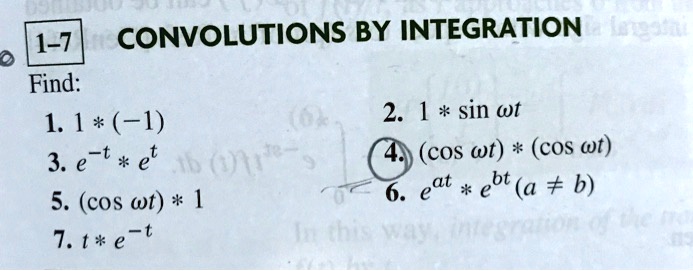 SOLVED: 1-7 CONVOLUTIONS BY INTEGRATION Find: 1. 1 *(-1) 2. 1 * sin Wt 3. e t. et (ih" - (cos Wt ...