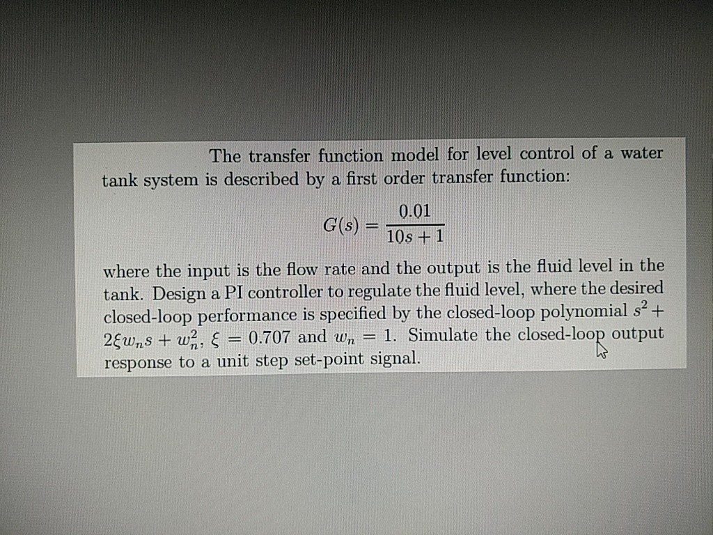 The transfer function model for level control of a water tank system is ...