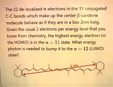 the 22 de localized n electrons in the 11 conjugated c c bonds which ...