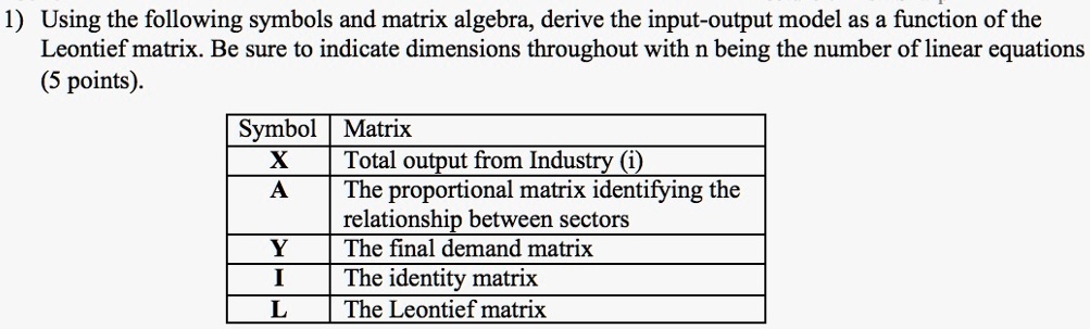 1 Using The Following Symbols And Matrix Algebra Derive The Input Output Model As A Function