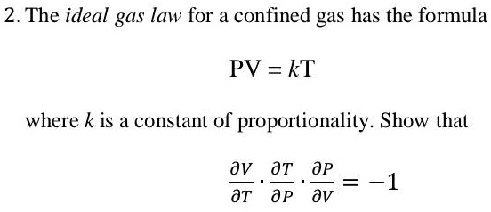 2 the ideal gas law for a confined gas has the formula pv kt...