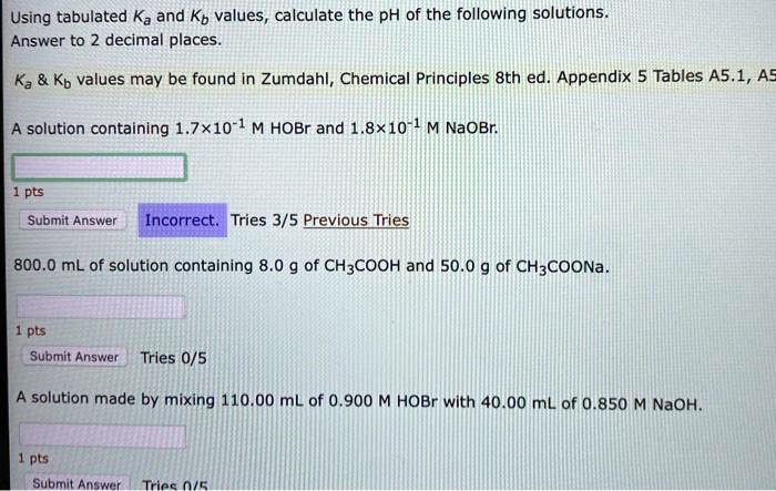 SOLVED: Using tabulated Ka and Kb values, calculate the pH of the following solutions. Answer to ...