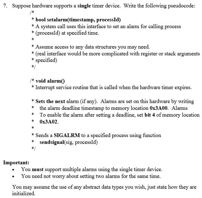 Suppose hardware supports a single timer device. Write the following ...