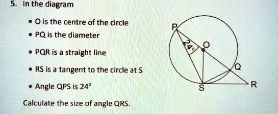 SOLVED: In the diagram 0 is the centre of the circle PQ is the diameter PQR is straight line RS ...