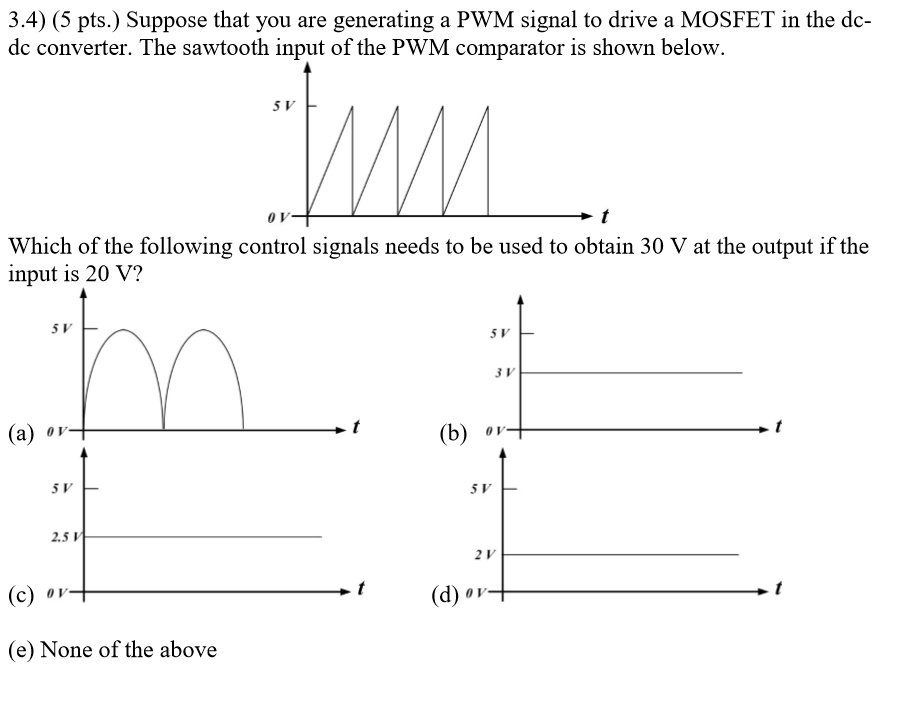 3.4) (5 pts.) Suppose that you are generating a PWM signal to drive a ...