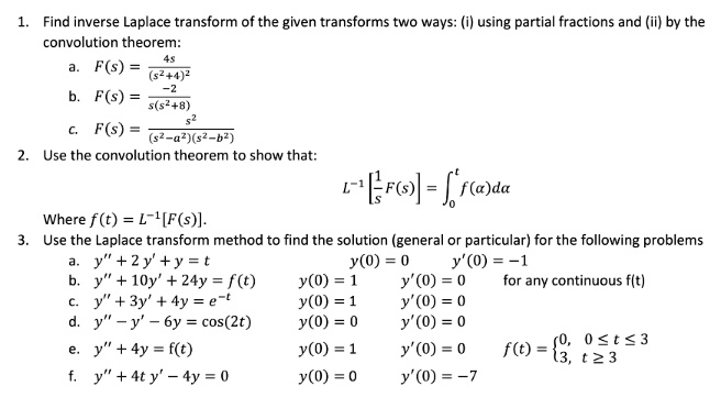 Find the inverse Laplace transform of the given transforms two ways: (I) using partial fractions ...