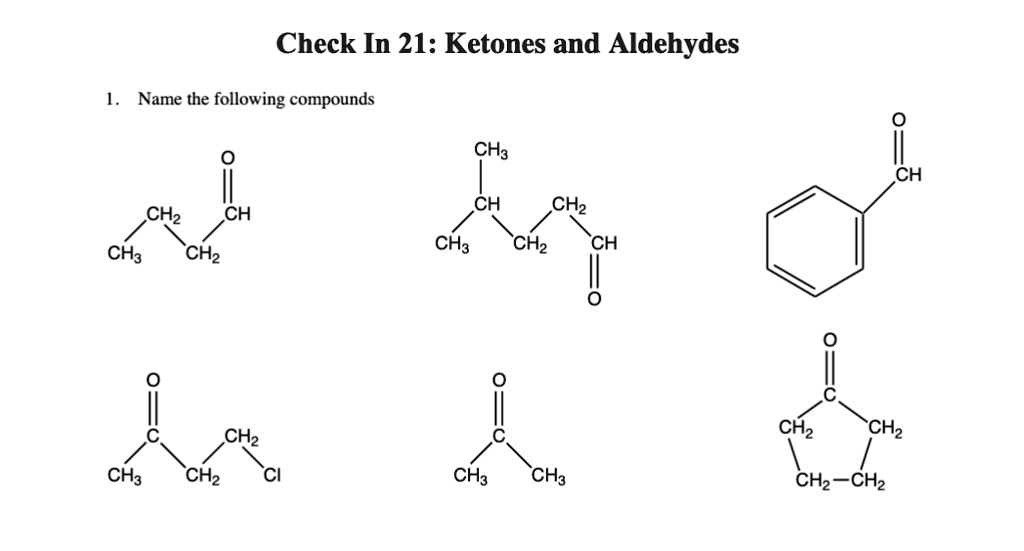 SOLVED: Check In 21: Ketones and Aldehydes 1. Name the following ...