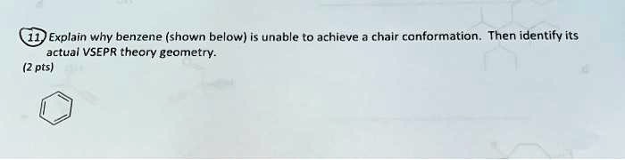 Explain why benzene (shown below) is unable to achieve chair ...
