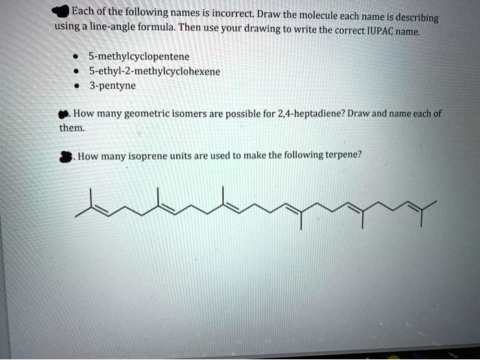 each of the following names is incorrect draw the molecule each name is describing using line ...