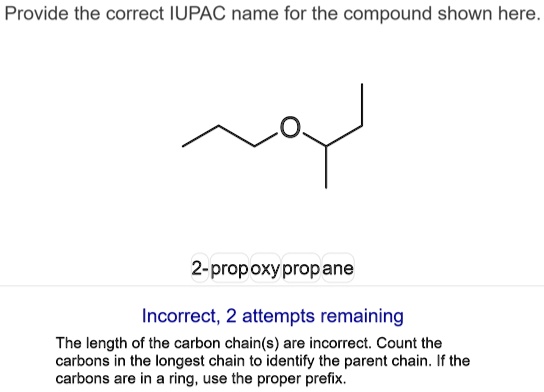 Provide the correct IUPAC name for the compound shown here. 2 ...