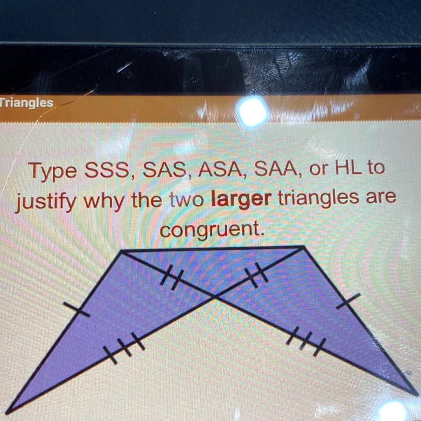 SOLVED: 'Type SSS, SAS, ASA, SAA, or HL to justify why the two larger ...
