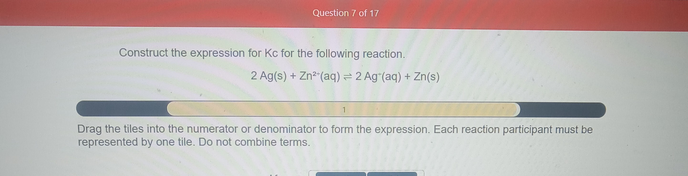SOLVED: Question 7 of 17 Construct the expression for Kc for the ...
