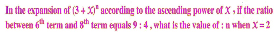 In the expansion of (3 + X)" according to the ascending power of X if ...