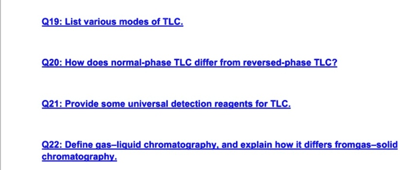 SOLVED: Q19: List various modes of TLC. Q20: How does normal-phase TLC ...