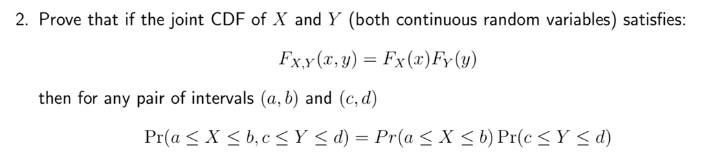 SOLVED: Prove that if the joint CDF of X and Y (both continuous random ...