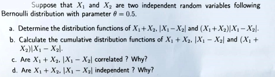 SOLVED: Suppose that X1 and X2 are two independent random variables following Bernoulli ...
