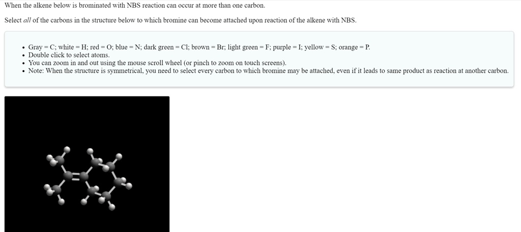 SOLVED: When the alkene below is brominated with NBS reaction can occur ...