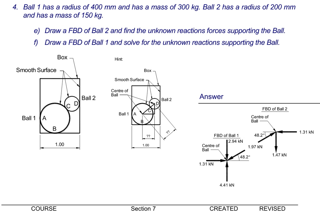 4. Ball 1 has a radius of 400 mm and has a mass of 300 kg. Ball 2 has a ...