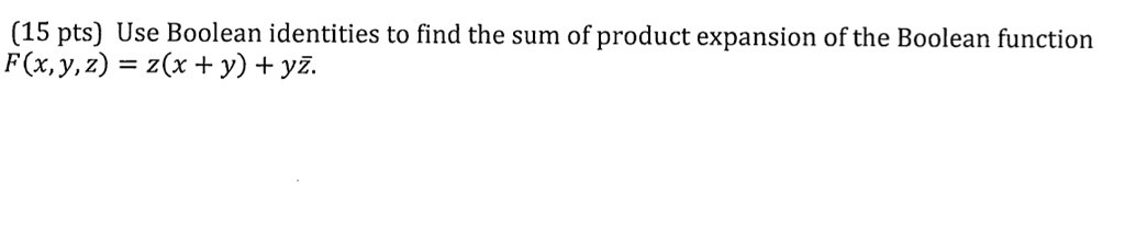 Solved Use Boolean Identities To Find The Sum Of Product Expansion Of