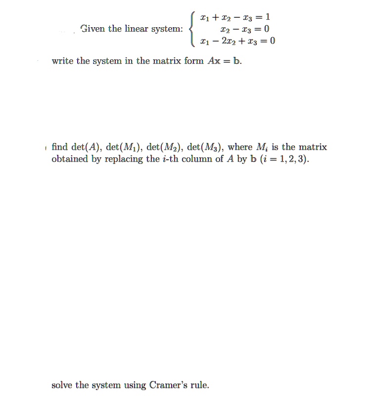 SOLVED: 81 + 12 - 3 = 112 - 13 = 0 11 - 212 + 83 = 0 Given the linear ...