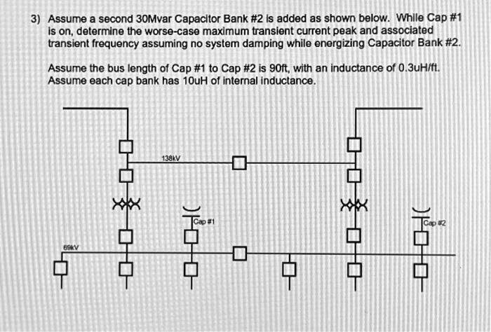 SOLVED: 3 Assume a second 30Mvar Capacitor Bank #2 Is added as shown ...
