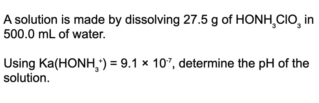 a solution is made by dissolving 275 g of honhcio in 5000 ml of water using kahonh 91 x 10 7 ...