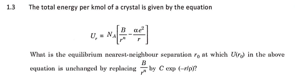 The total energy per kmol of a crystal is given by the equation. What ...