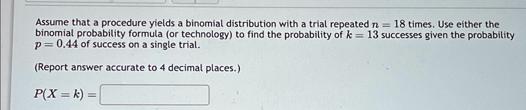 SOLVED: Assume that a procedure yields a binomial distribution with a ...