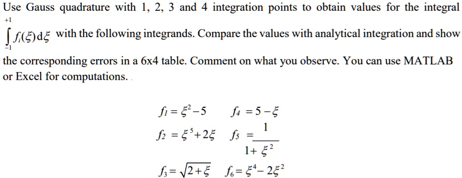 SOLVED: Use Gauss quadrature with 1, 2, 3 and 4 integration points to obtain values for the ...