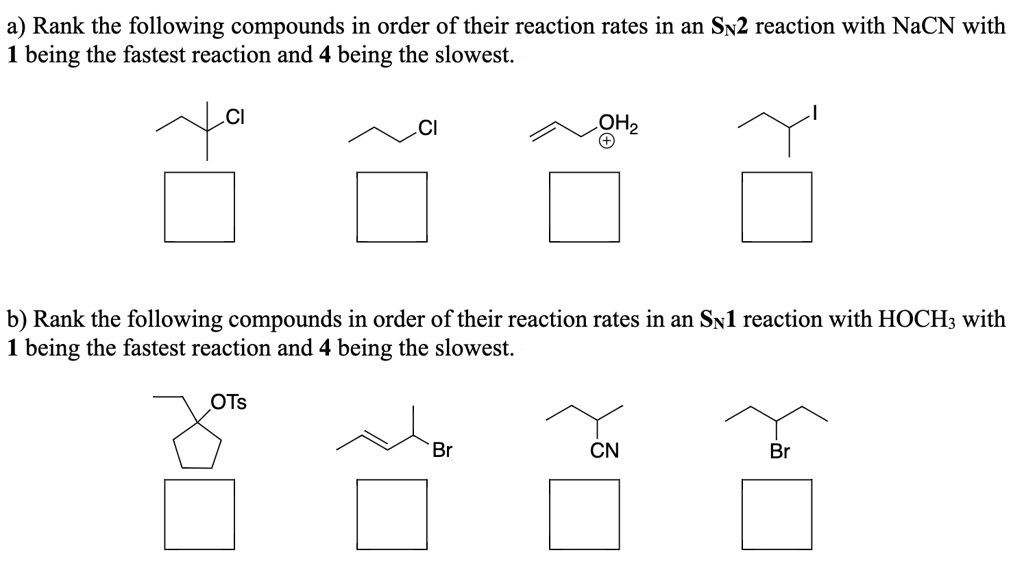 SOLVED: a) Rank the following compounds in order of their reaction ...