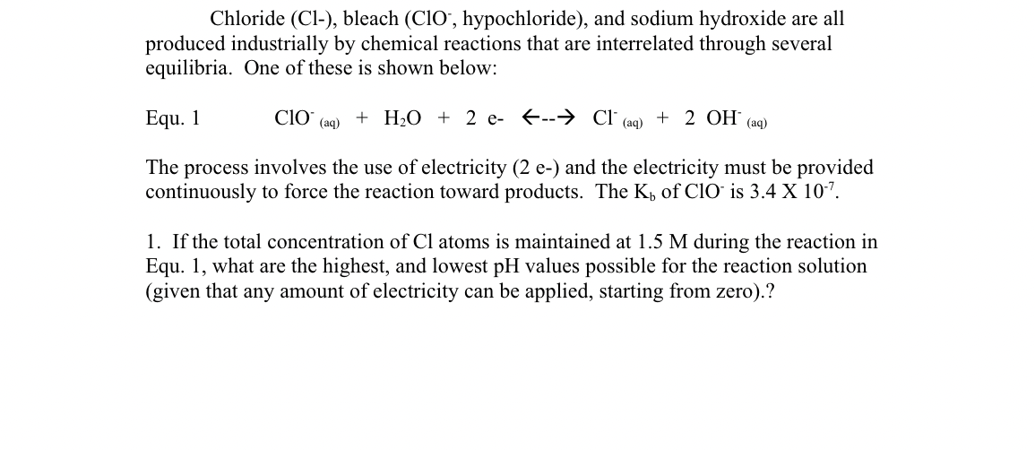 Chloride (Cl-), bleach ( ClO^-, hypochloride), and sodium...