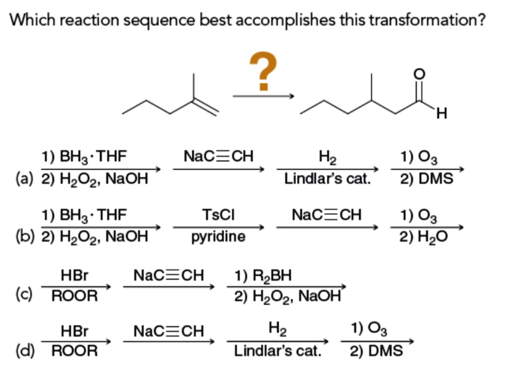 SOLVED: Which reaction sequence best accomplishes this transformation ...