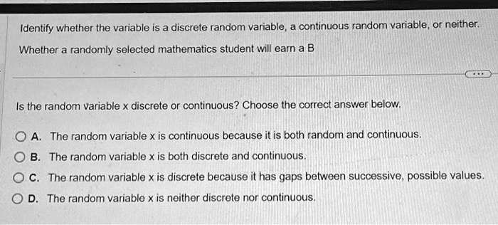 Identify Whether The Variable Is A Discrete Random Variablea Continuous Random Variableor