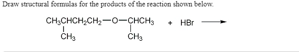 SOLVED: Draw structural formulas for the products of the reaction shown ...