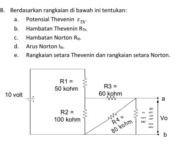 SOLVED: B. Berdasarkan rangkaian di bawah ini tentukan: a. Potensial ...