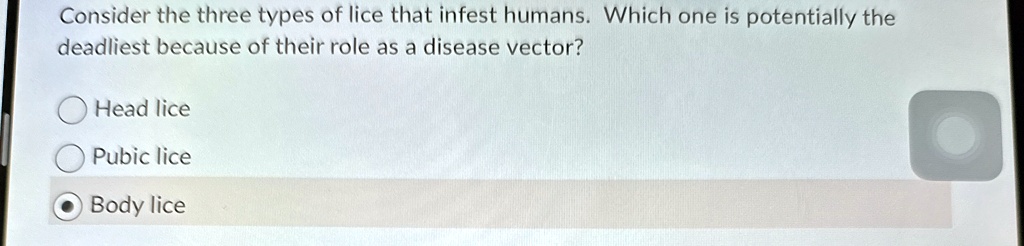 consider the three types of lice that infest humans which one is ...