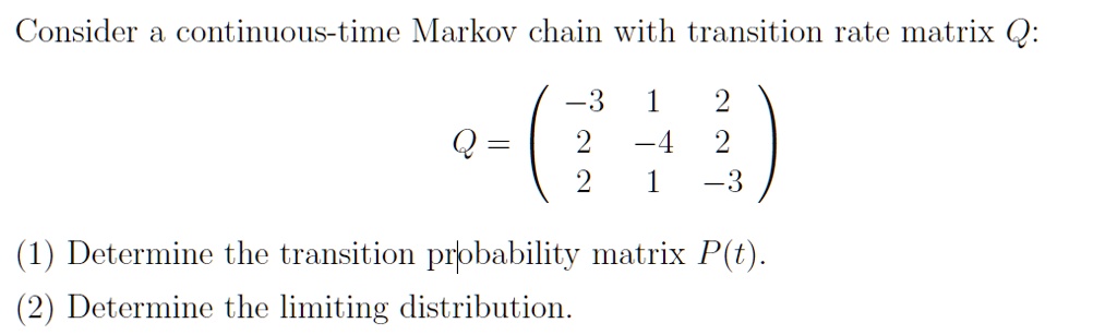 SOLVED: Consider a continuous-time Markov chain with transition rate matrix