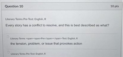 SOLVED: Question 10 10 pts Literary Terms Pre-Test: English, R Every ...