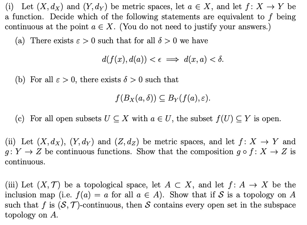 SOLVED: Let (X, dx) and (Y, dy) be metric spaces, let a âˆˆ X, and let f: X â†’ Y be a function ...