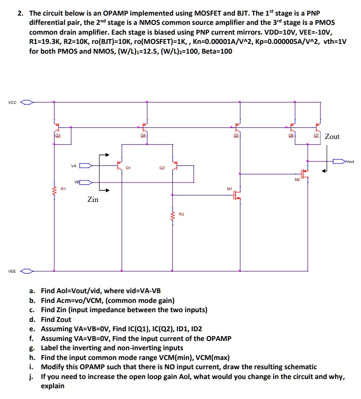 SOLVED: 2. The circuit below is an OPAMP implemented using MOSFET and BJT. The 1st stage is a ...