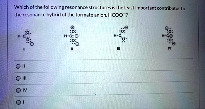 which of the following resonance structures is the least important ...