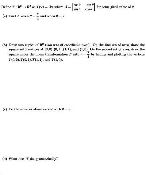 SOLVED: Define T: RR as Tv = Av where A = [0 sin(Î¸) cos(Î¸) 0 a 0 b ...