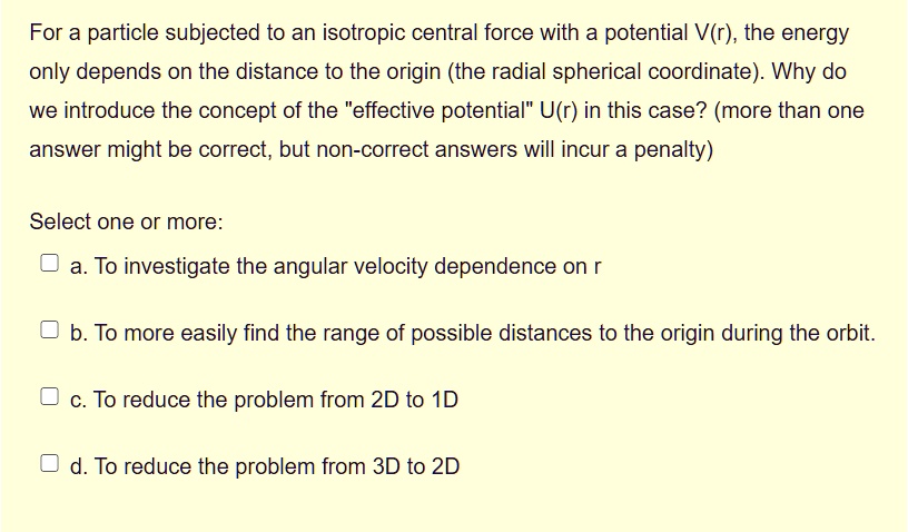 SOLVED: For a particle subjected to an isotropic central force with a ...