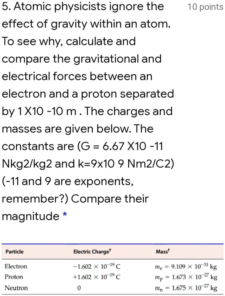 SOLVED: Thank you. 5. Atomic physicists ignore the effect of gravity ...
