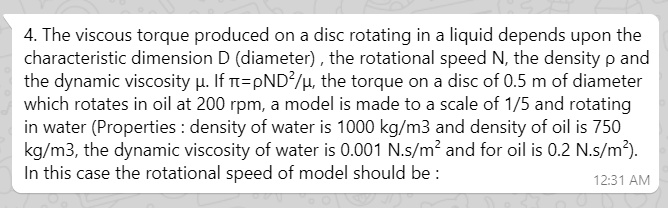 4 the viscous torque produced on a disc rotating in a liquid depends ...