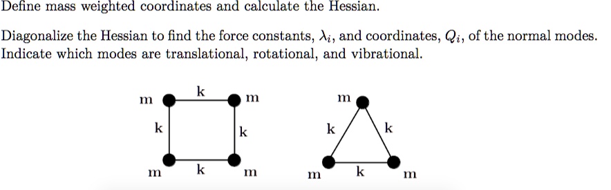 SOLVED: Normal Modes in Two Dimensions: For each system below: Define ...