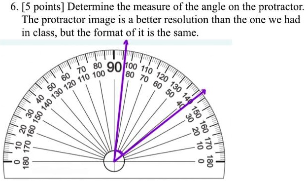 SOLVED: Determine the measure of the angle on the protractor: The protractor image is of better ...